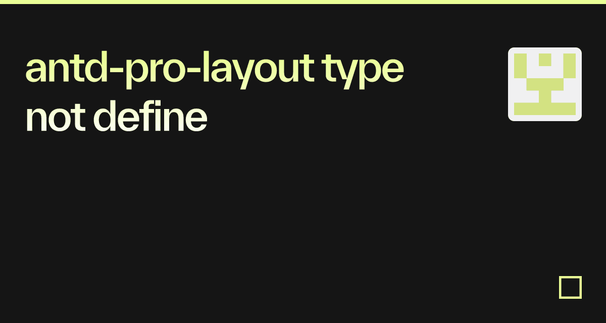 antd-pro-layout type not define - Codesandbox