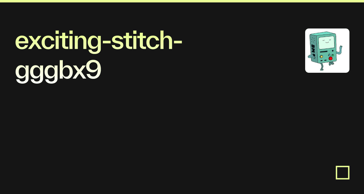 exciting-stitch-gggbx9 - Codesandbox