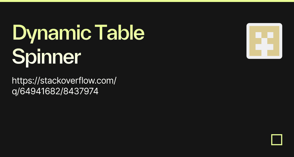 Dynamic Table Spinner - Codesandbox