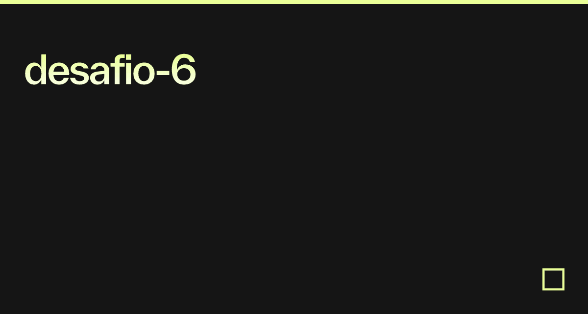 desafio-6 - Codesandbox