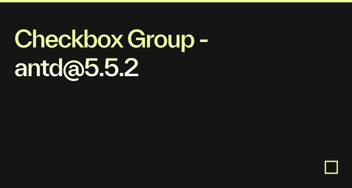 Checkbox Group - antd@5.5.2 - Codesandbox Checkbox Group - antd@5.5.2 - Codesandbox