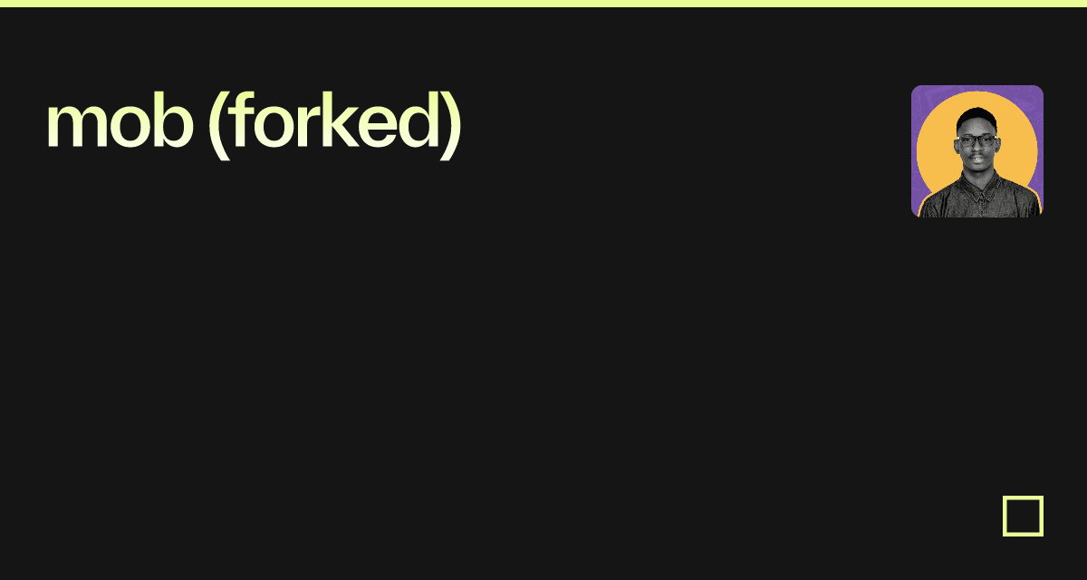 mob (forked) - Codesandbox