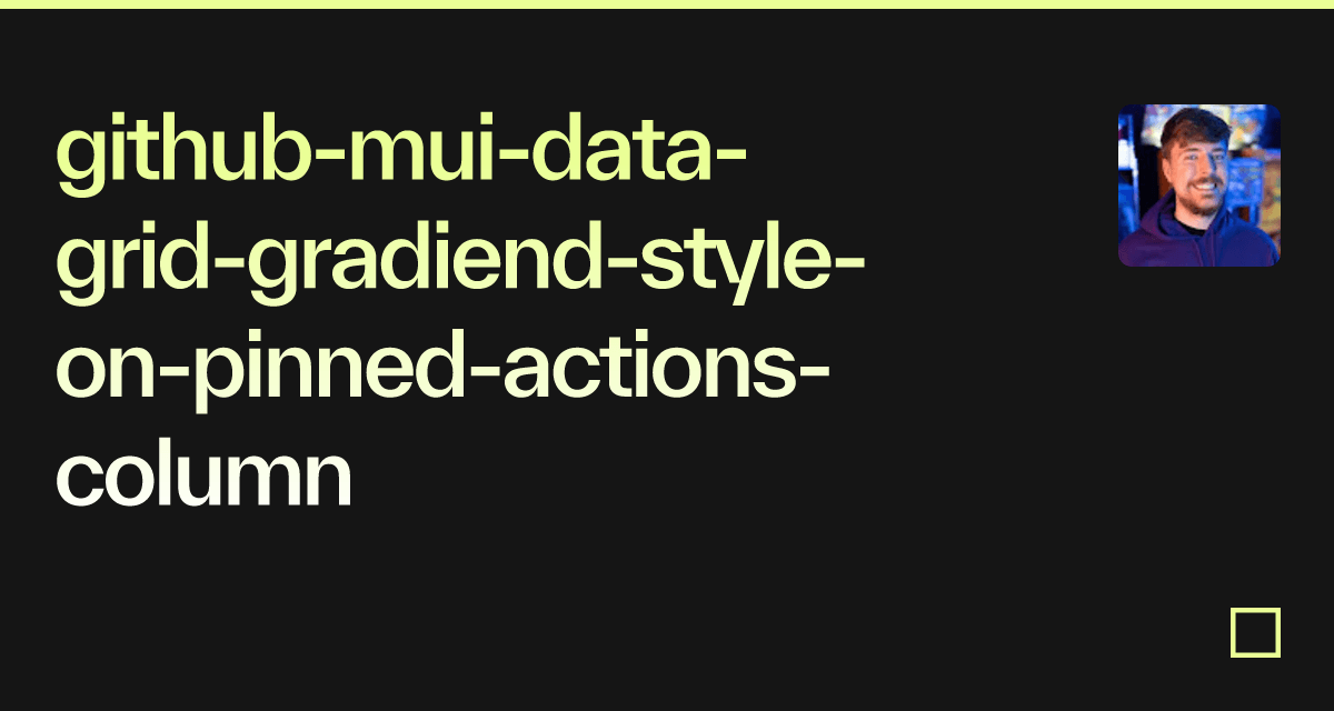 github-mui-data-grid-gradiend-style-on-pinned-actions-column - Codesandbox