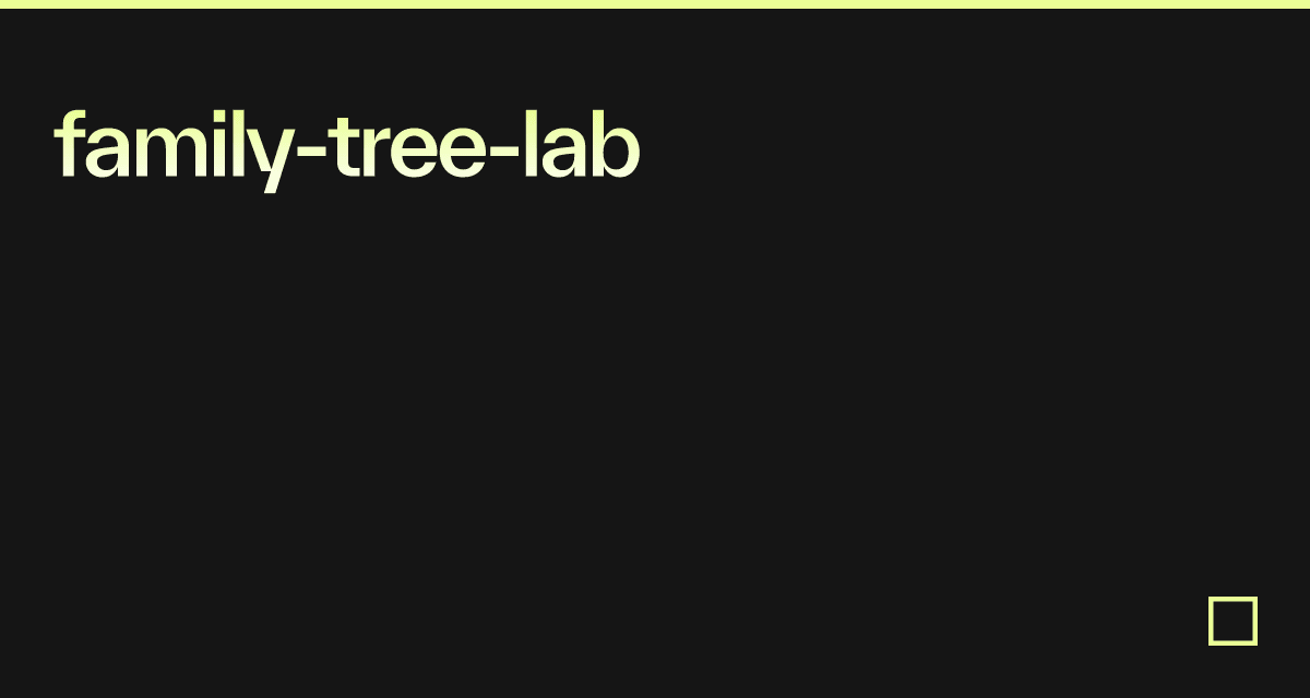 family-tree-lab - Codesandbox