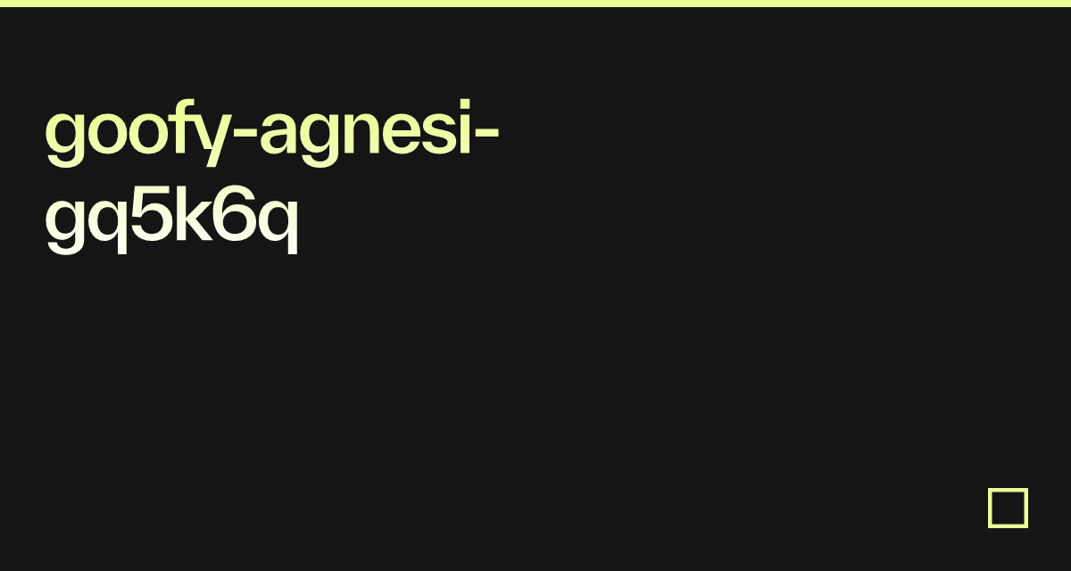 goofy-agnesi-gq5k6q - Codesandbox