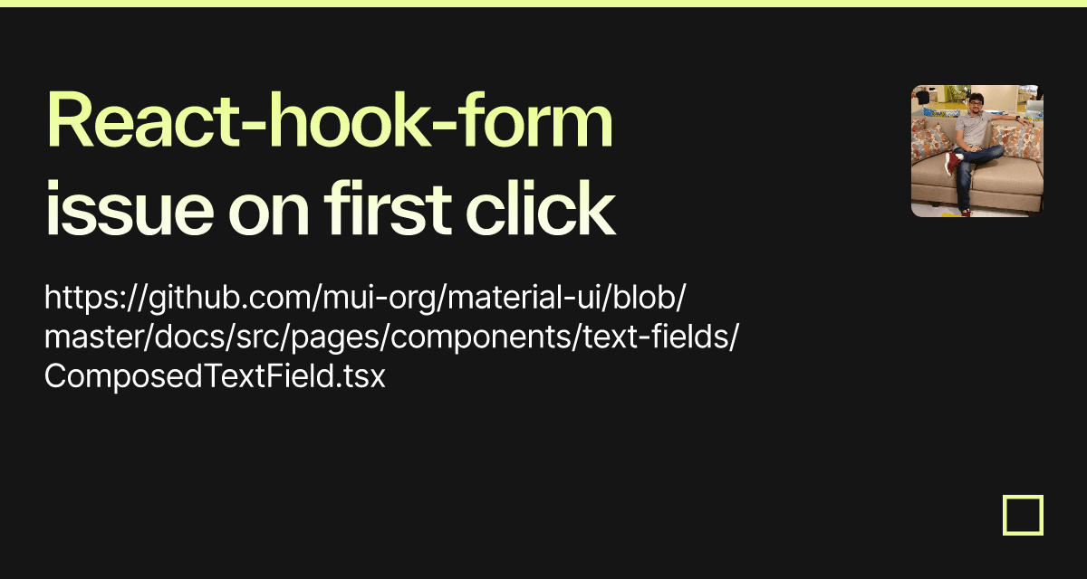 React-hook-form issue on first click - Codesandbox