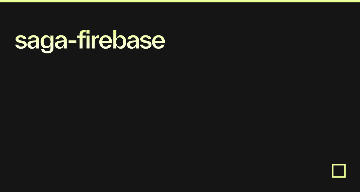 saga-firebase - Codesandbox