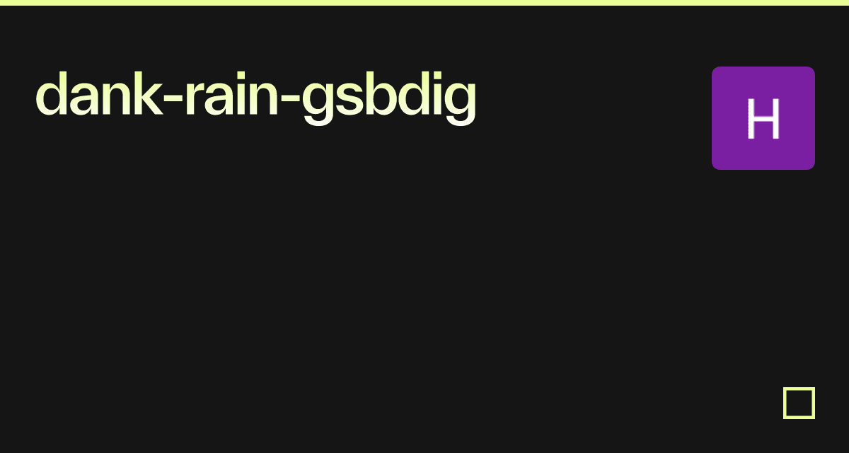 dank-rain-gsbdig - Codesandbox