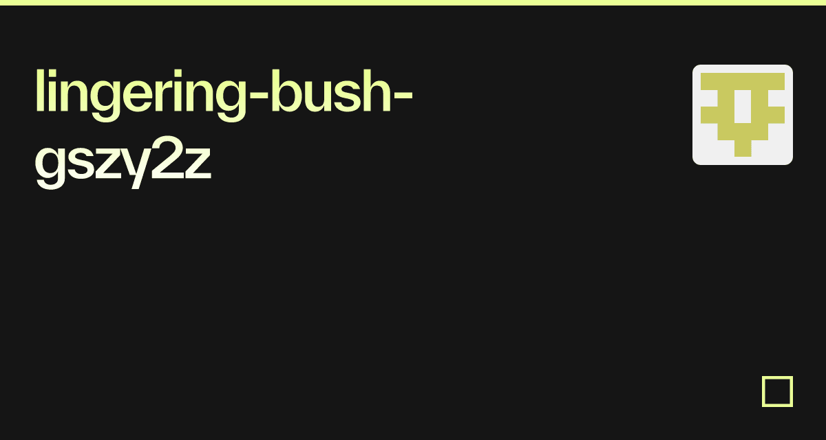 lingering-bush-gszy2z - Codesandbox