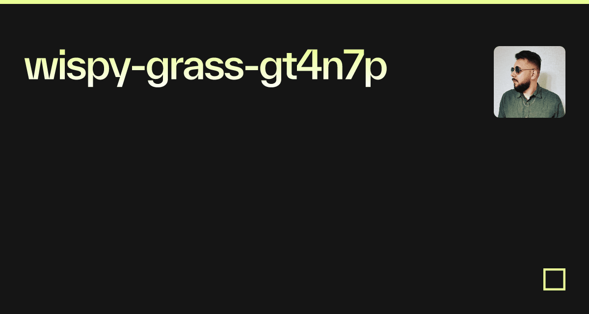 wispy-grass-gt4n7p - Codesandbox