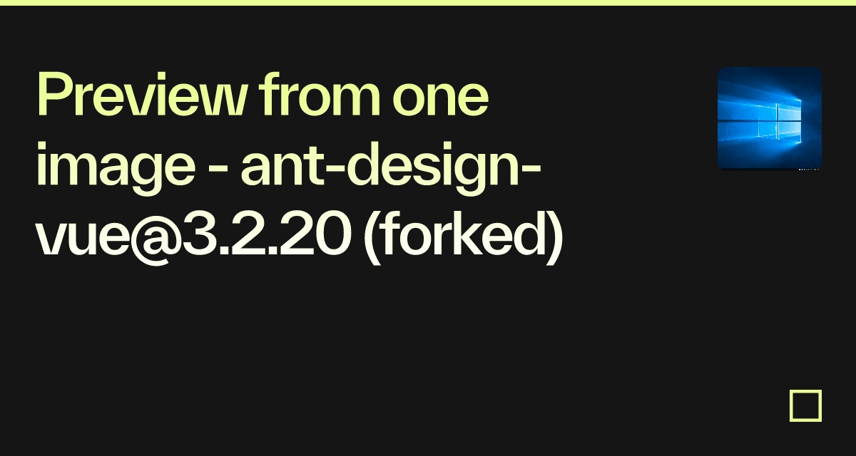 Preview from one image - ant-design-vue@3.2.20 (forked) - Codesandbox