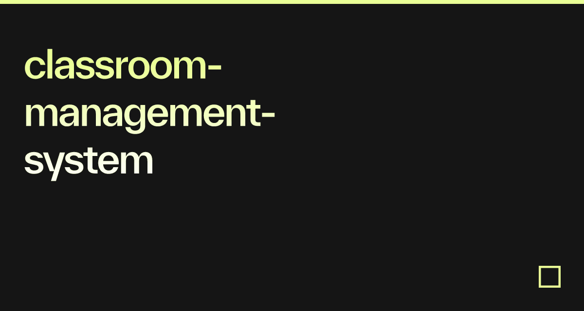 classroom-management-system - Codesandbox