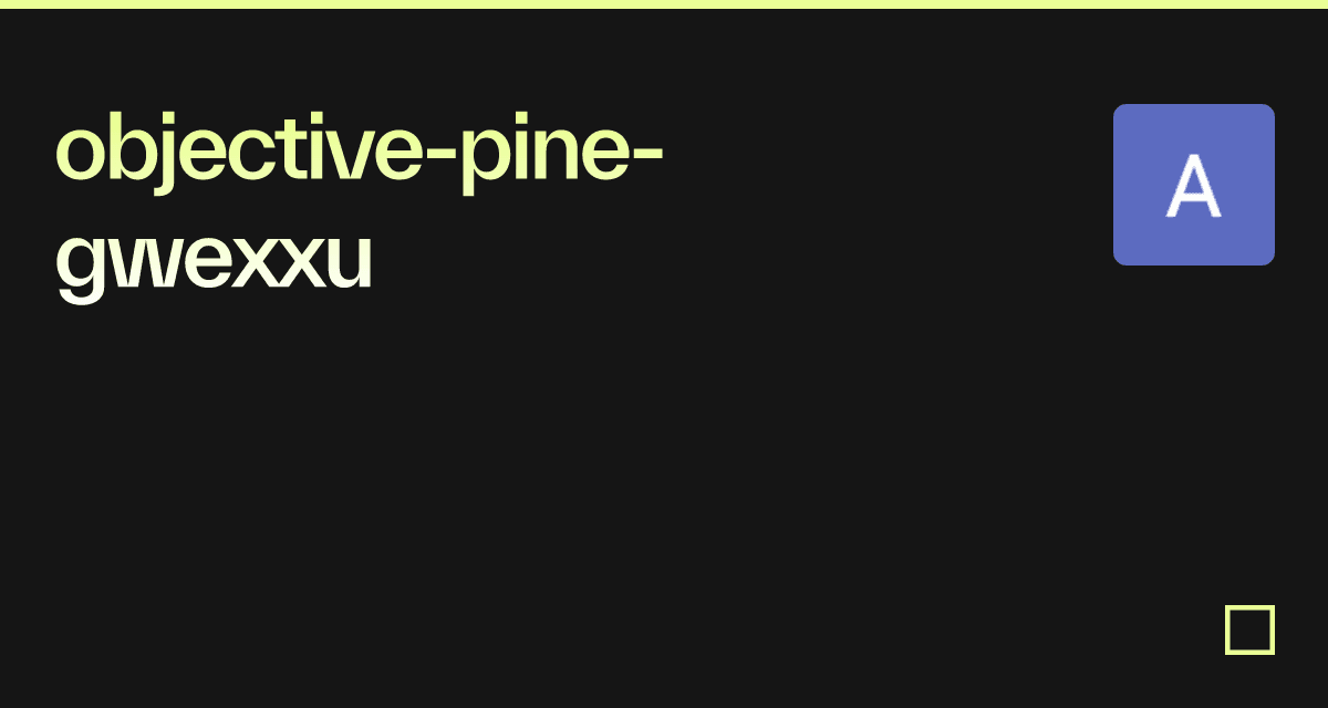 objective-pine-gwexxu - Codesandbox