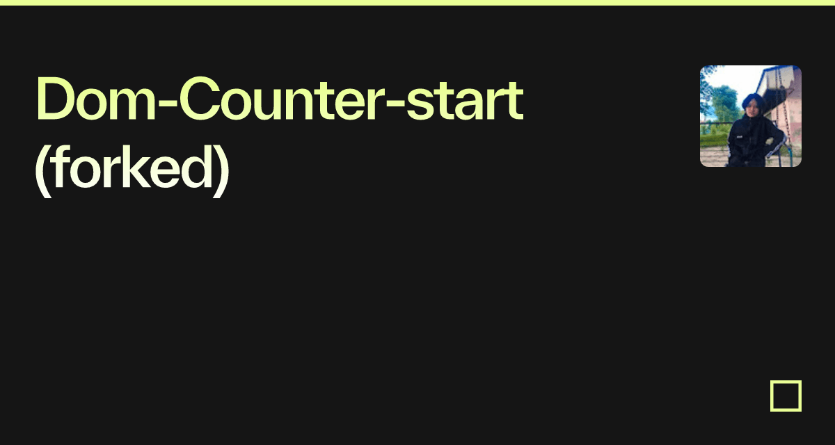Dom-Counter-start (forked) - Codesandbox