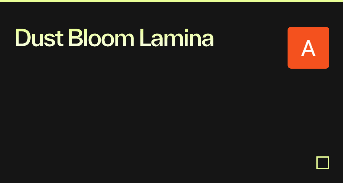Dust Bloom Lamina - Codesandbox