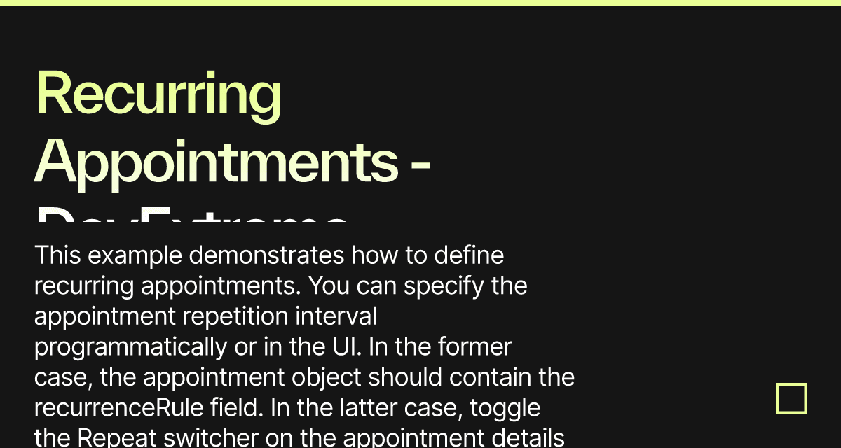 Recurring Appointments - DevExtreme Scheduler - Codesandbox