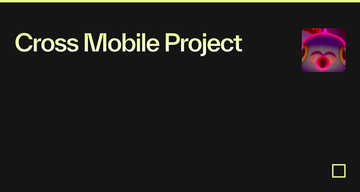 Cross Mobile Project - Codesandbox