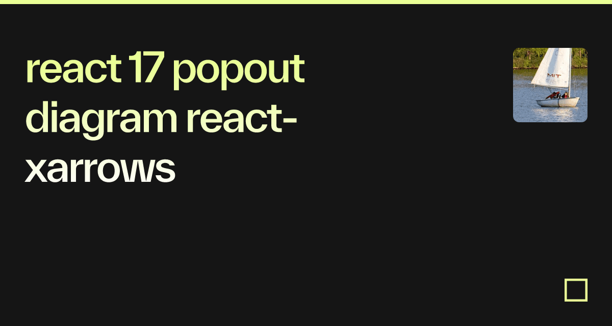 react 17 popout diagram react-xarrows - Codesandbox