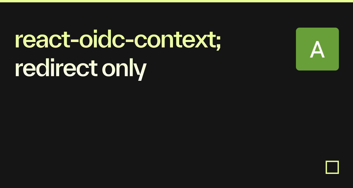 React Oidc Context Redirect Only Codesandbox
