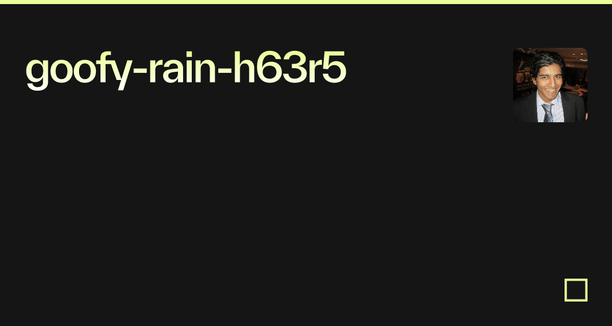 goofy-rain-h63r5 - Codesandbox