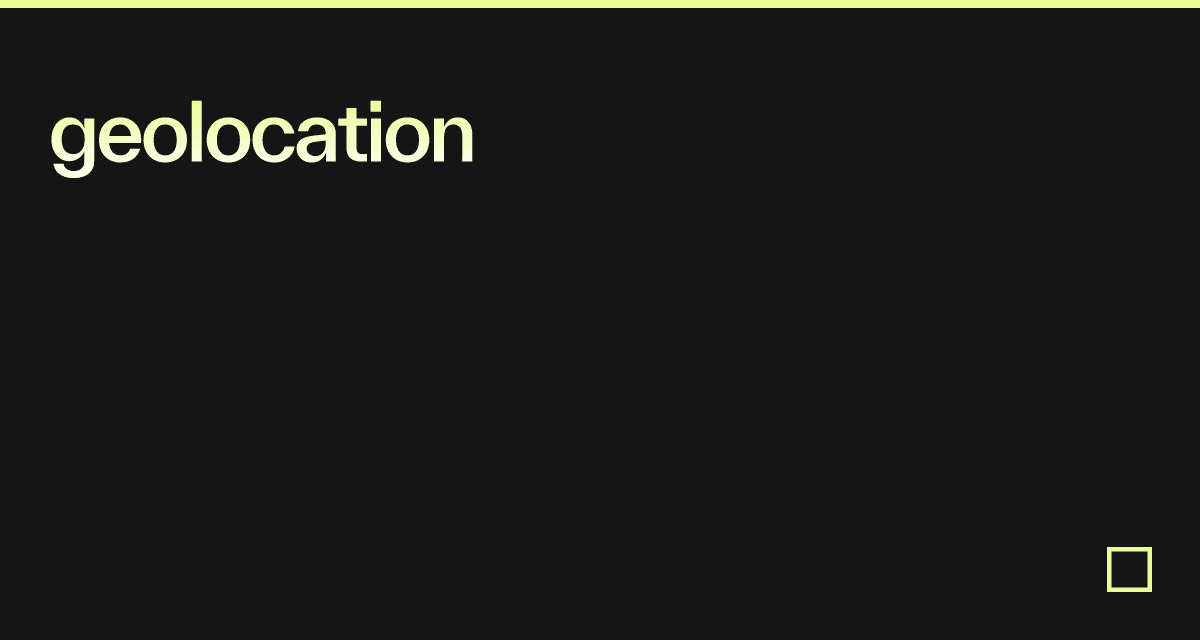 geolocation - Codesandbox