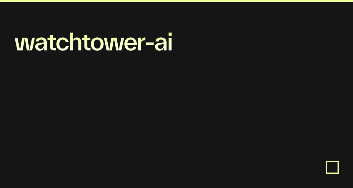 watchtower-ai - Codesandbox