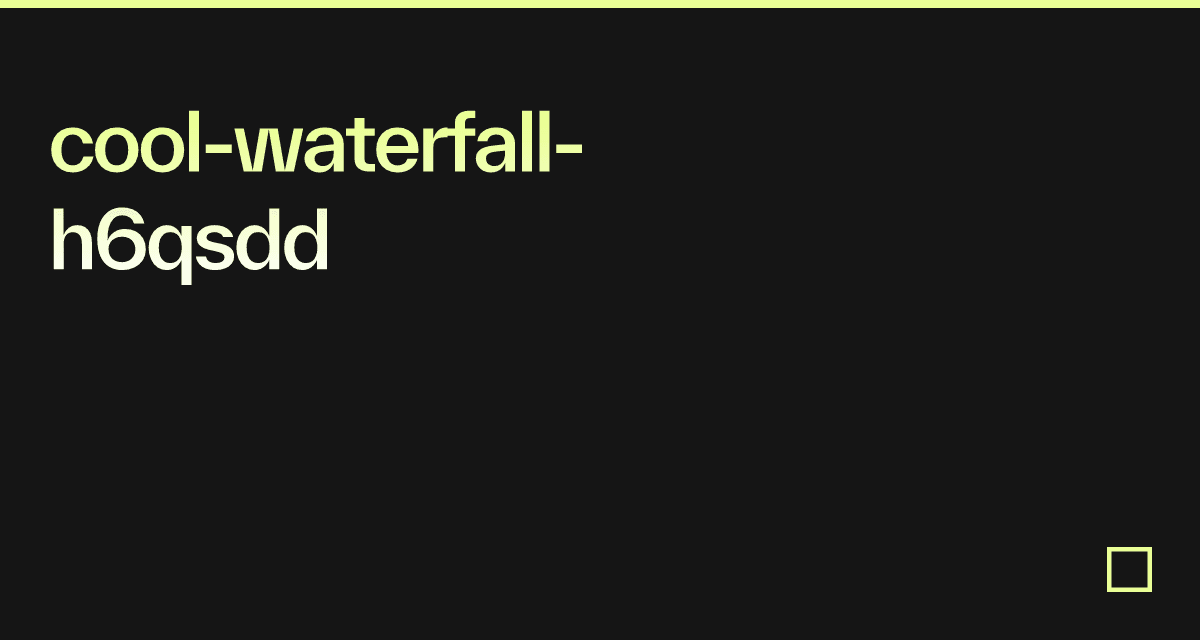 cool-waterfall-h6qsdd - Codesandbox