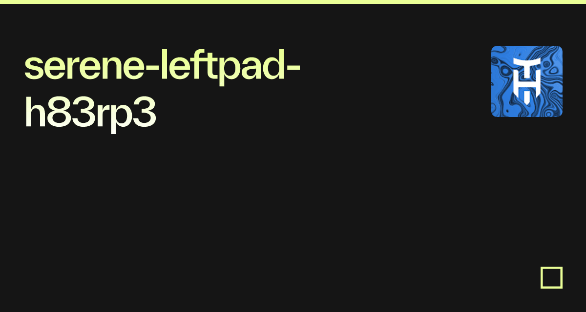 serene-leftpad-h83rp3 - Codesandbox