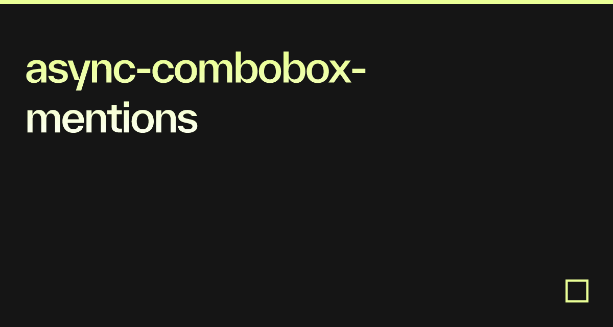 async-combobox-mentions - Codesandbox