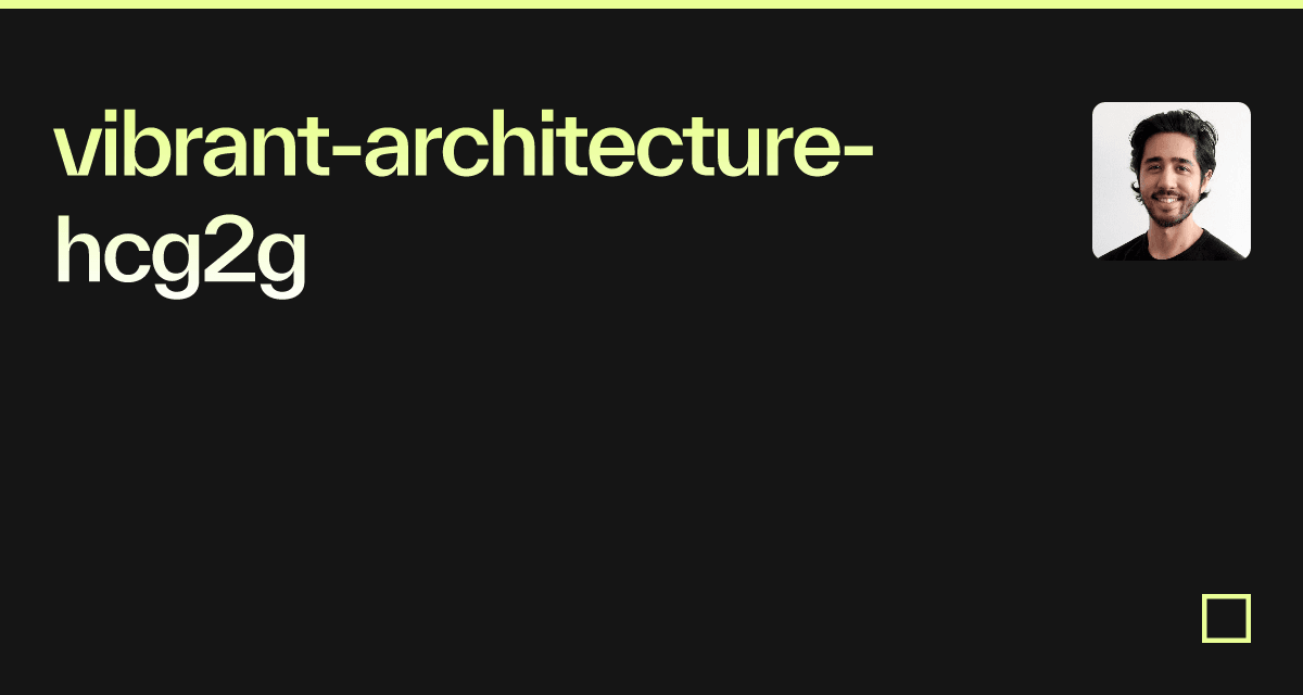 vibrant-architecture-hcg2g - Codesandbox
