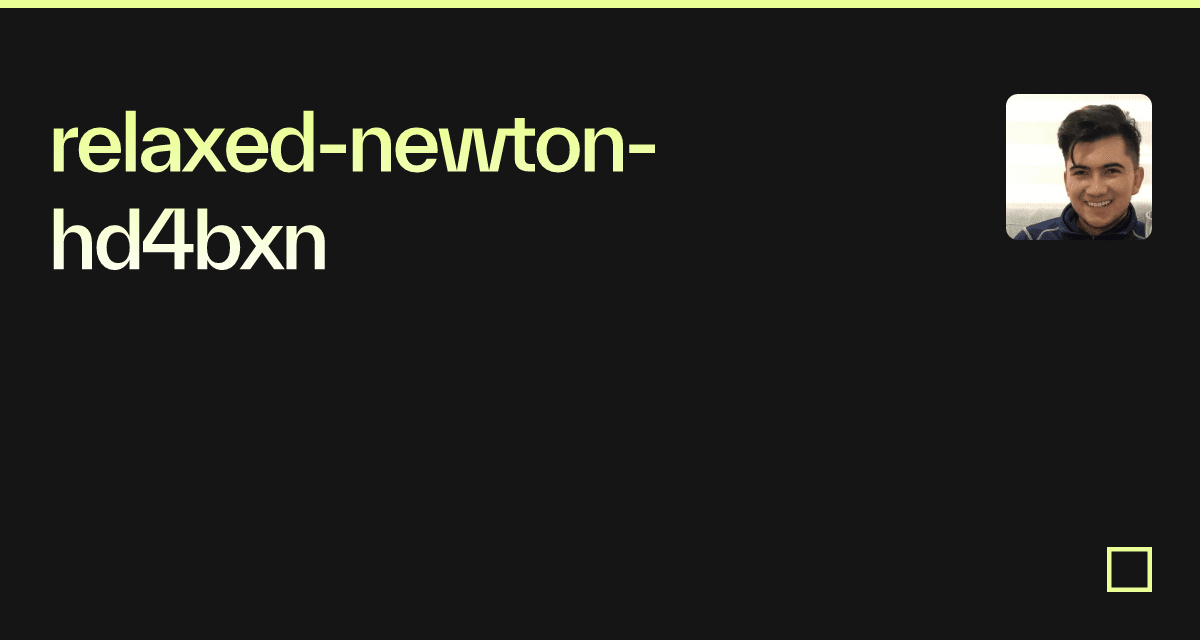 relaxed-newton-hd4bxn - Codesandbox