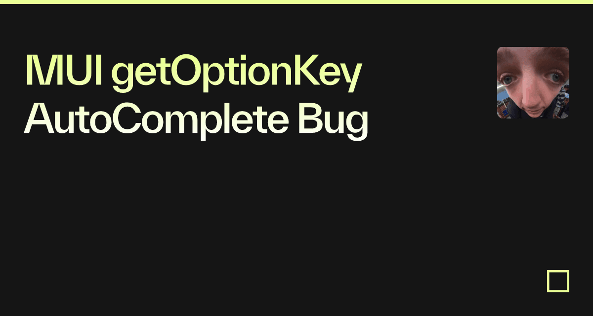 MUI getOptionKey AutoComplete Bug - Codesandbox