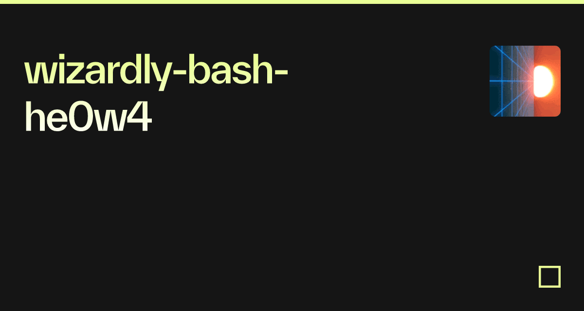 wizardly-bash-he0w4 - Codesandbox
