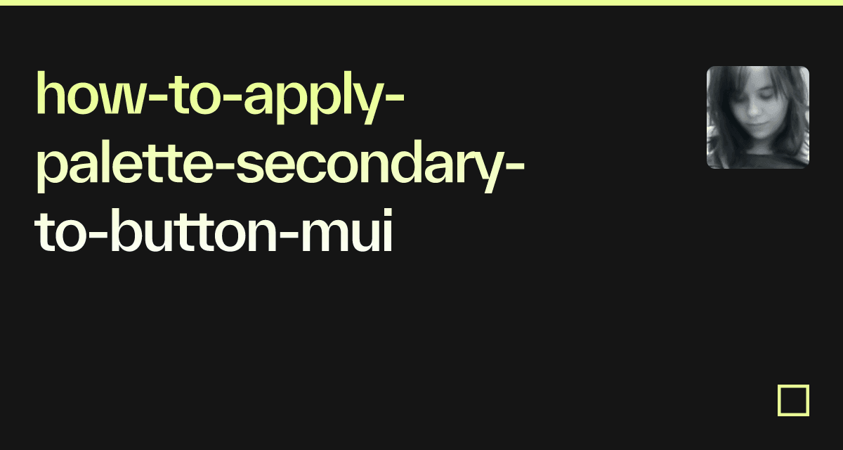 how-to-apply-palette-secondary-to-button-mui - Codesandbox