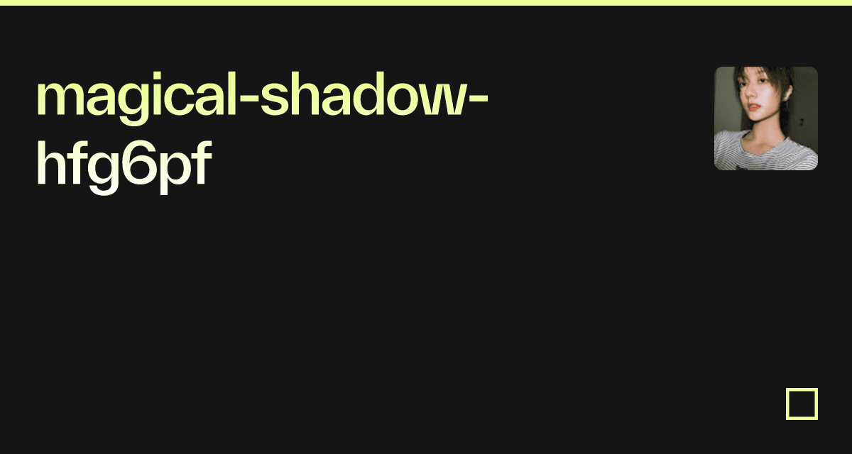 magical-shadow-hfg6pf - Codesandbox