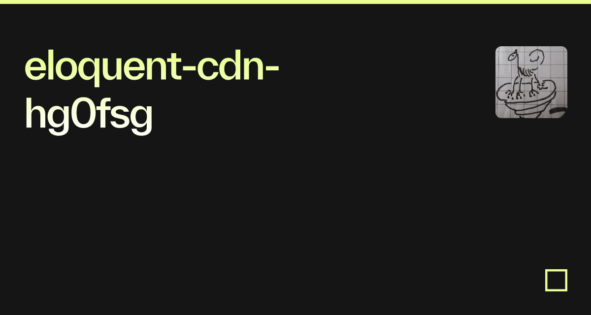 eloquent-cdn-hg0fsg - Codesandbox