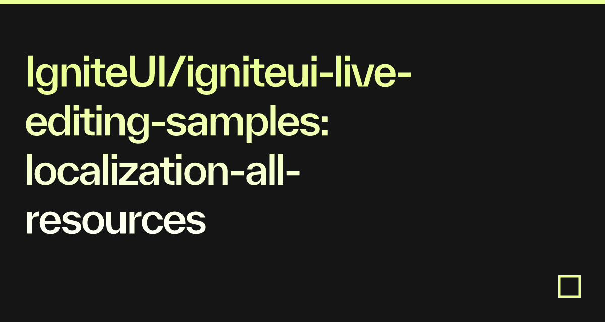 IgniteUI/igniteui-live-editing-samples: localization-all-resources ...