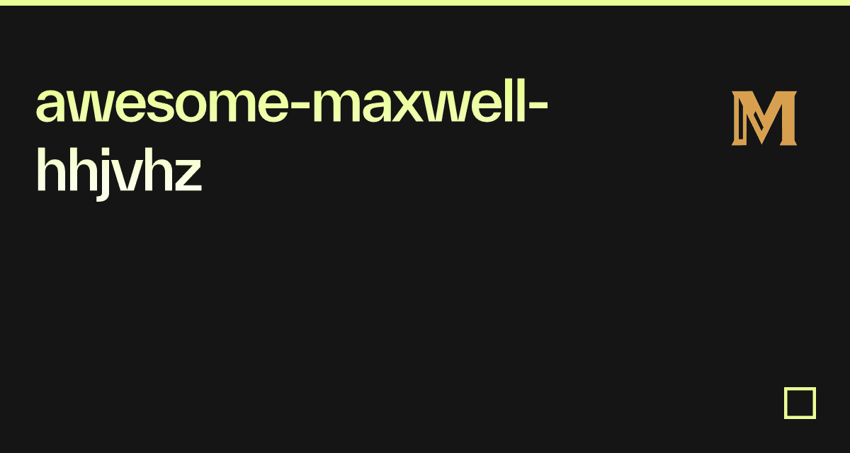 awesome-maxwell-hhjvhz - Codesandbox