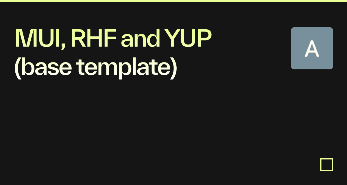 MUI, RHF and YUP (base template) - Codesandbox