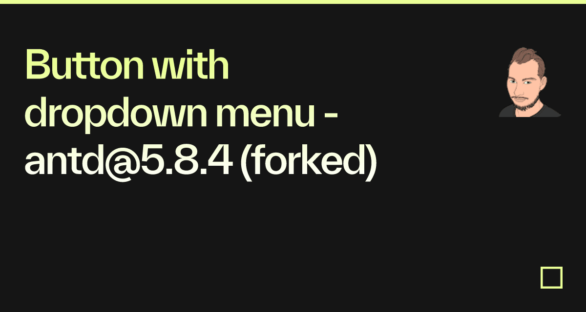 Button With Dropdown Menu Antd584 Forked Codesandbox 6864
