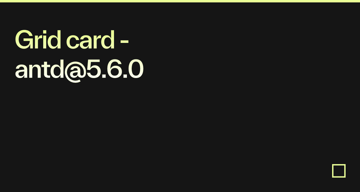 Grid card - antd@5.6.0 - Codesandbox