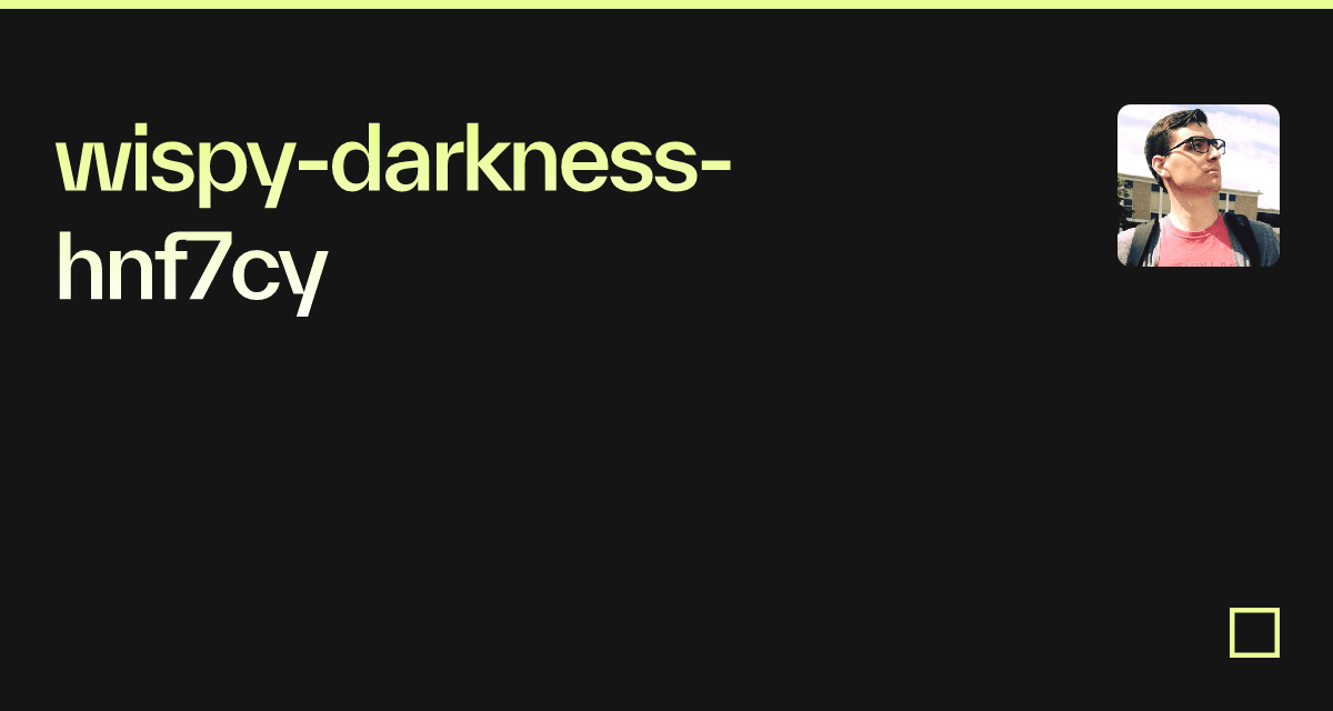 wispy-darkness-hnf7cy - Codesandbox