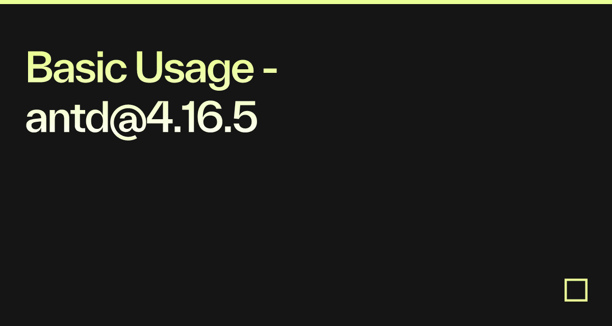 Basic Usage - antd@4.16.5 - Codesandbox