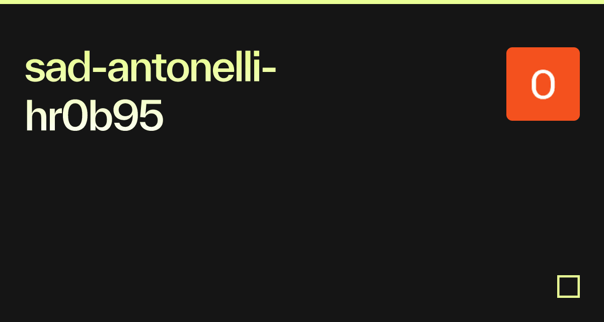 sad-antonelli-hr0b95 - Codesandbox