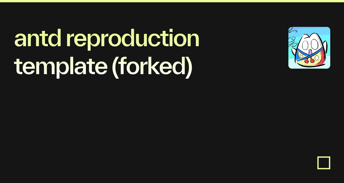 antd reproduction template (forked) - Codesandbox