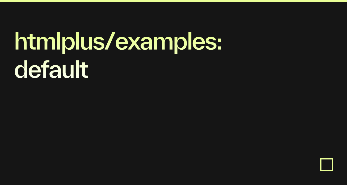 htmlplus/examples: default - Codesandbox