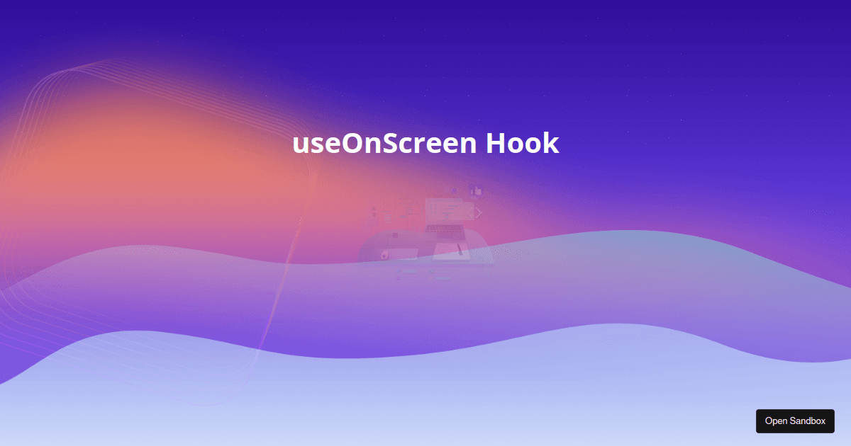 useOnScreen Hook - Codesandbox