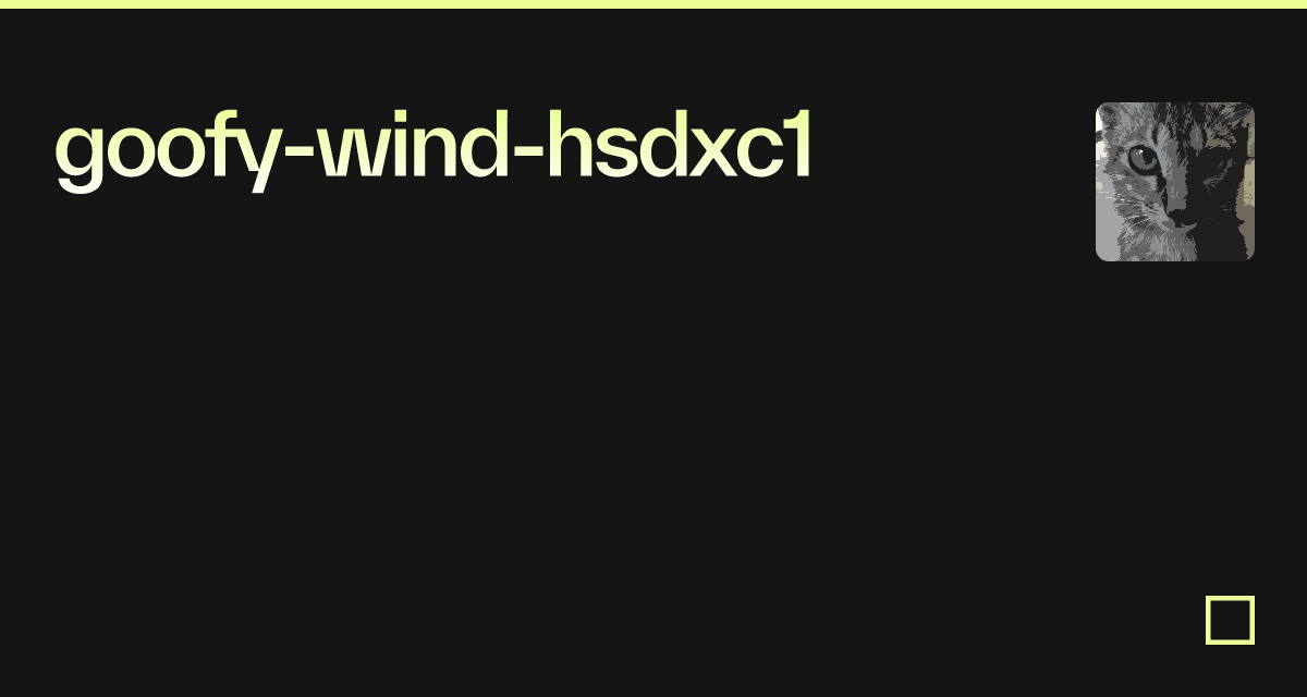 goofy-wind-hsdxc1 - Codesandbox