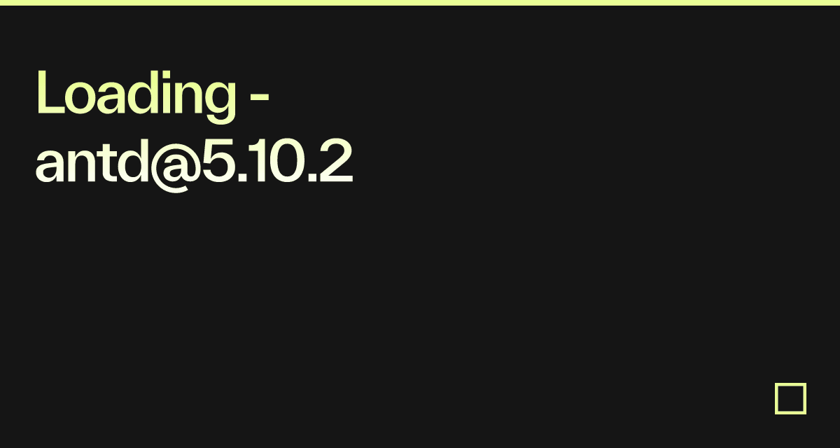 Loading - antd@5.10.2 - Codesandbox