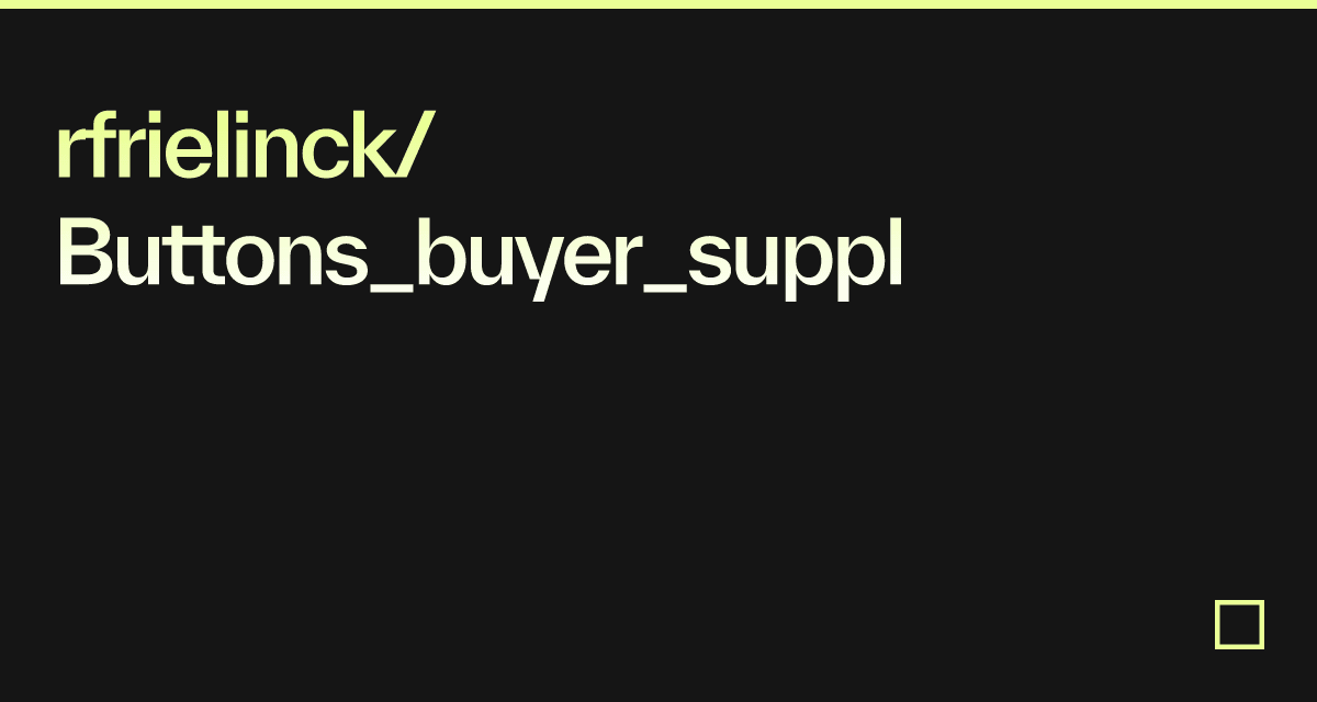 rfrielinck/Buttons_buyer_supplier - Codesandbox rfrielinck/Buttons_buyer_supplier - Codesandbox